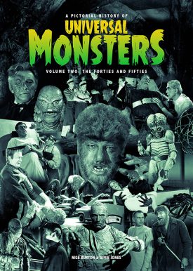 A Pictorial History of Universal Monsters Volume Two: The 40s & 50s ...