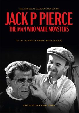 Jack P Pierce: The Man Who Made Monsters Biography Magazine - Classic ...
