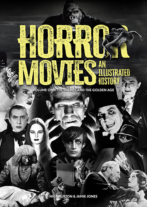 Horror Movies: An Illustrated History Volume 1: Silents & Golden Age ...